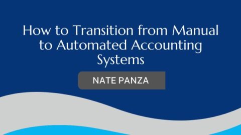 How To Transition From Manual To Automated Accounting Systems - Nate Panza | Finance