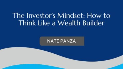 The Investor’s Mindset: How To Think Like A Wealth Builder - Nate Panza ...